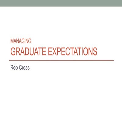 Managing graduate expectations - Rob Cross (SIG) | PPT