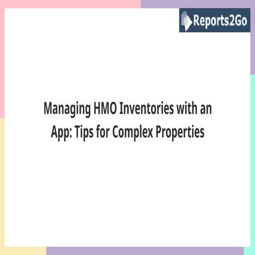 Managing HMO Inventories with an App Tips for Complex Properties.pptx