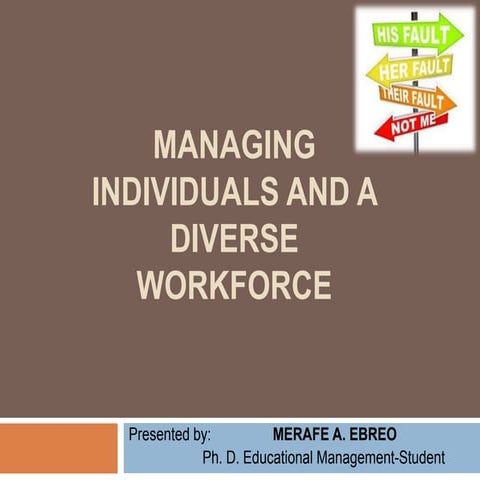 Managing individuals and a diverse workforce Ed. M 606 | PPTX