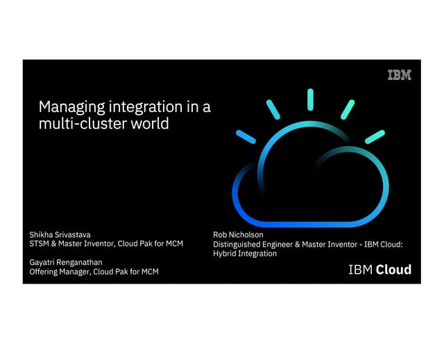 Managing Integration In A Multi Cluster World Ppt