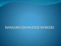 Knowledge Worker 2.0 - Power to the people | PPT
