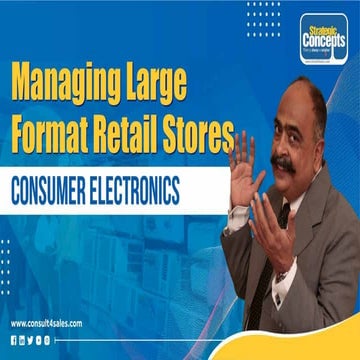 Managing Large format Retail Stores in Consumer Electronics | PPT
