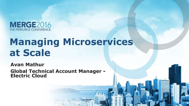 Managing Microservices at Scale | PPT Managing Microservices at Scale | PPT