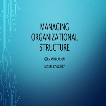 Managing organizational structure | PPTX