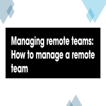 Managing remote teams - How to manage a remote team | PPTX