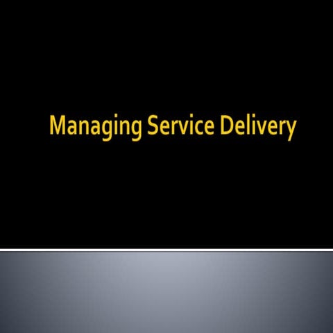 Managing service delivery | PPTX