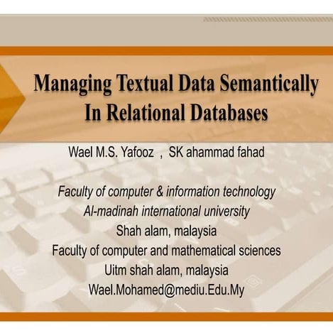 Managing textual data semantically in relational databases by wael yahfooz and Sk ahammad Fahad ...