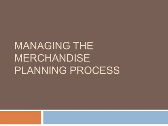 Merchandise planning step by step process | PPT