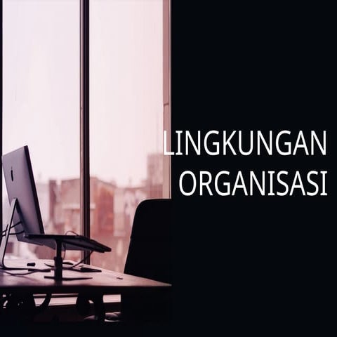 Lingkungan internal dan eksternal organisasi.pptx