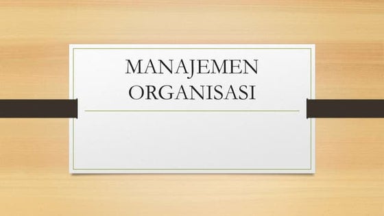 PPT MANAJEMEN ORGANISASI.ppt.pptx