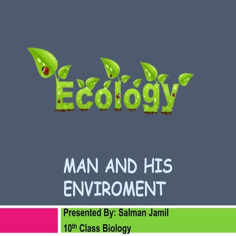 Man and his enviroment 9th class | PPTX