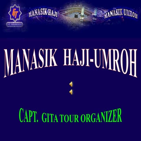 Manasik-umrah-dan-haji-GITA TOUR ORGANIZER | PPT