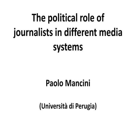 The political role of journalists in different media systems | PPT