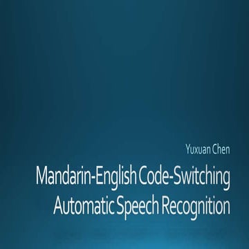 Mandarin English Code Switching Automatic Speech Recognition Presentation Ppt