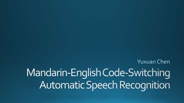 Mandarin English Code Switching Automatic Speech Recognition Presentation Ppt