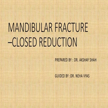 Mandibular fracture closed reduction | PPTX