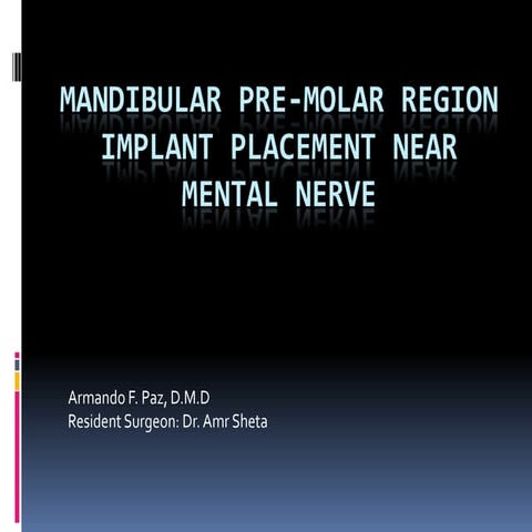 Mandibular Pre Molar Region Implant Placement Near Mental Nerve | PPT