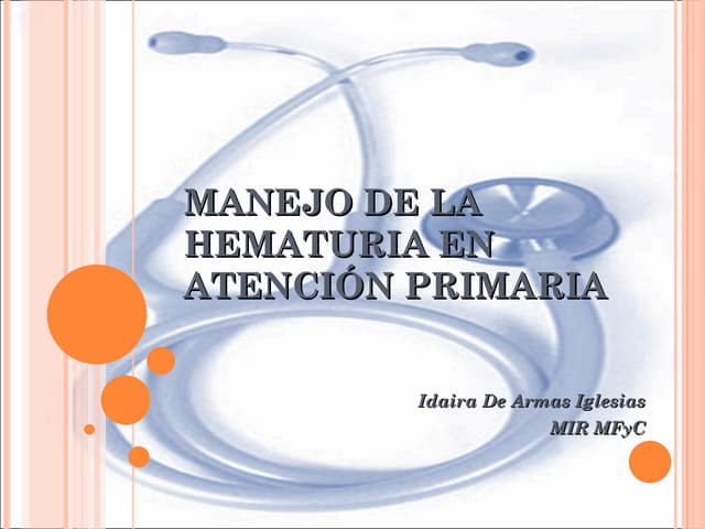Manejo De La Hematuria En Atención Primaria 1 Ppt