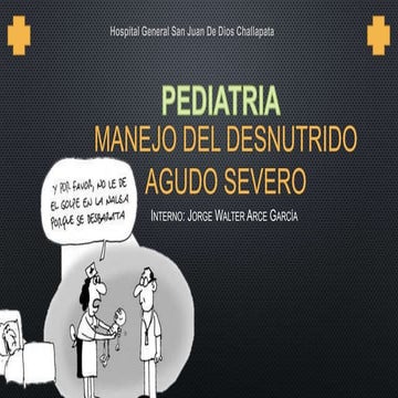 MANEJO DEL DESNUTRIDO AGUDO SEVERO [Autoguardado].pptx