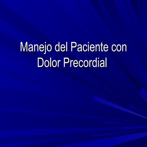 Manejo del paciente con dolor precordial | PPT