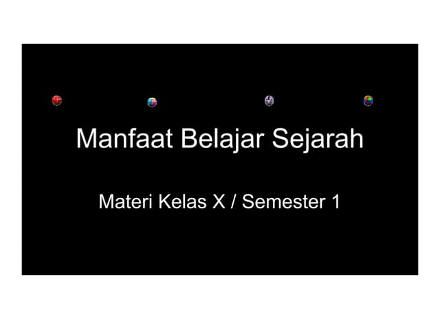 PPT Sejarah Indonesia Kelas X - Pengertian Sejarah | PPTX