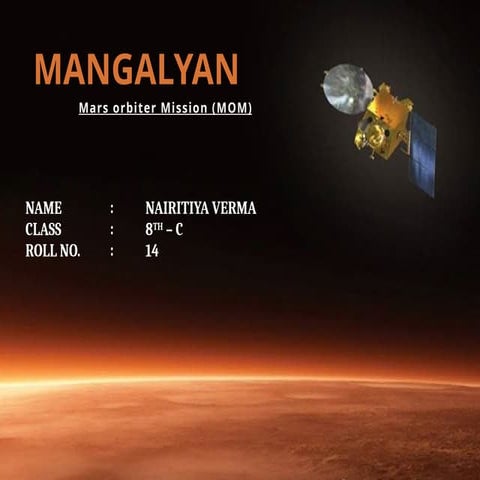 Mangalyan PPT ABOUUT THE MANGALYAN PROJECT OF ISRO INDIA | PPTX