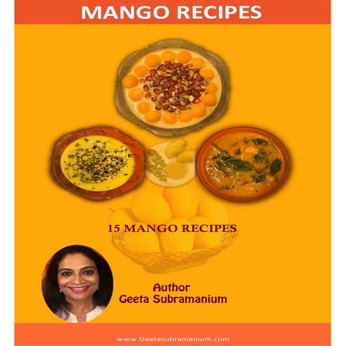 15 Mango Recipes - Traditional Indian recipes for both raw and ripe ...