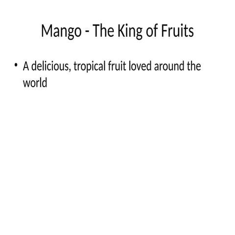 Mango – King of Fruits , A Sweet, Juicy Gift from Nature | PPT