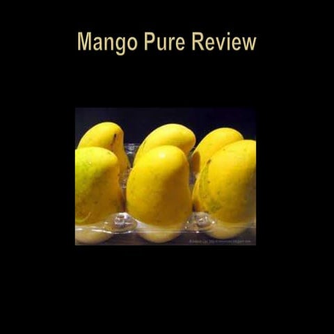 Mango pure review presentation | PPTX