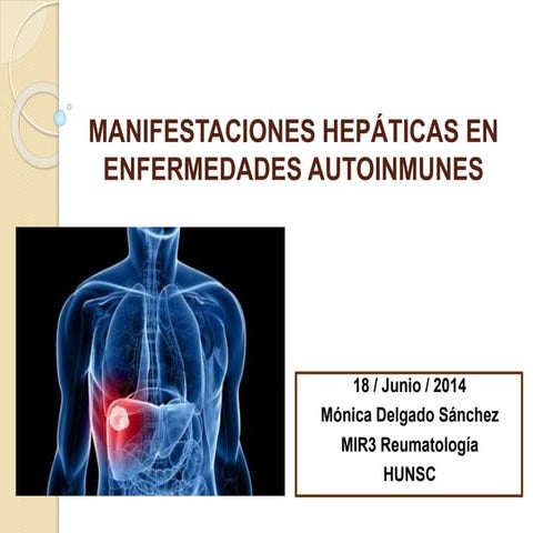 Manifestaciones hepaticas en enfermedades autoinmunes | PPTX