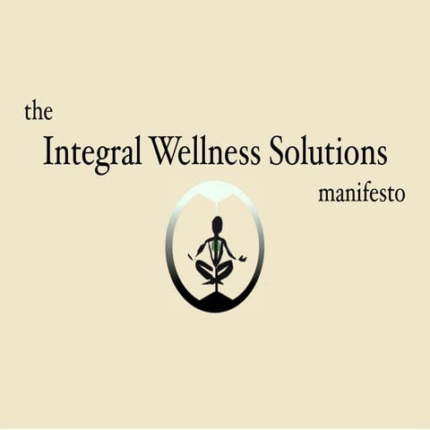 Integral Wellness Solutions Manifesto | PPT
