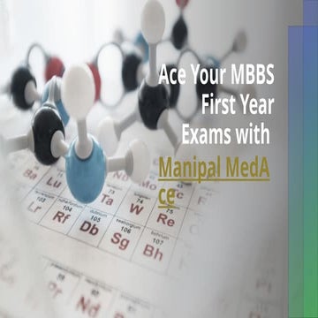 Ace Your MBBS First Year Exams with Manipal MedAce | PPTX