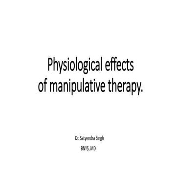 Physiological effects of Manipulative therapy | PPTX