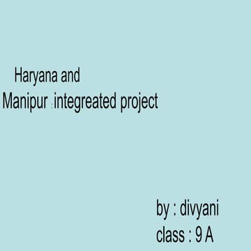 manipur and haryana integreted project by - Divyani.pptx