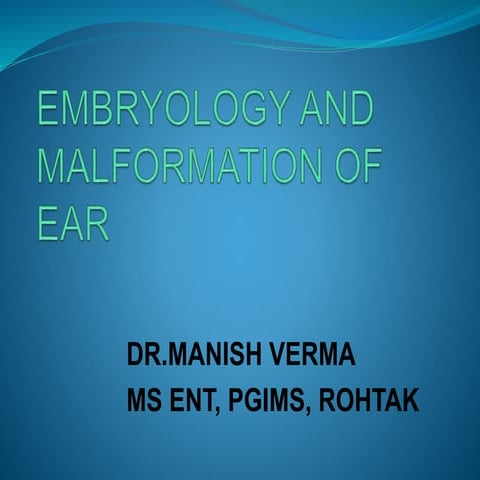 EMBRYOLOGY AND MALFORMATION OF EAR | PPTX