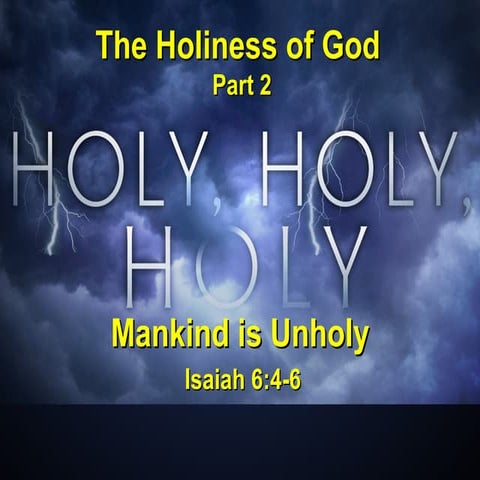 Mankind is Unholy, Part 2 of The Holiness of God | PPT | Christianity ...