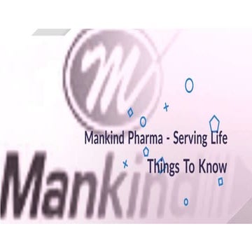 Mankind pharma - Things to Know | PPT