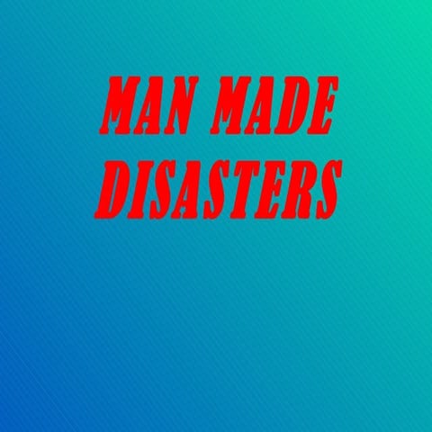 Man made disasters | PPS