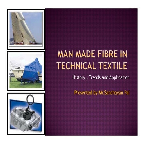 Man made fibre in technical textile history, trends and application | PPT