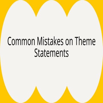 Mann Common Mistakes on Theme Statements.pptx