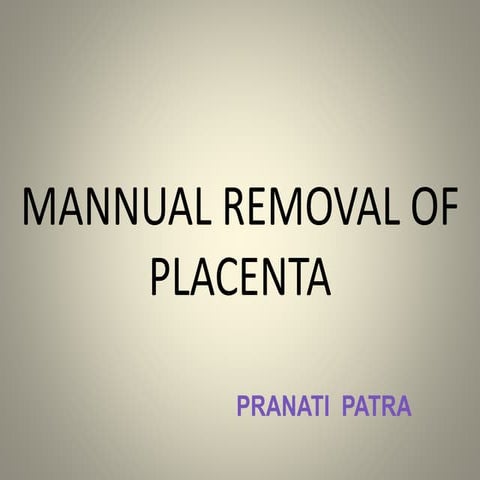 Mannual removal of placenta | PPTX