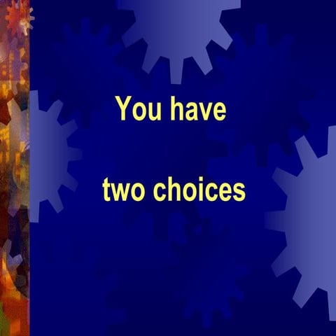 You Have Two Choices | PPS