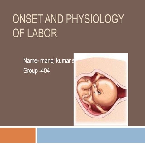 Onset and physiology of labour in gym & obs | PPT