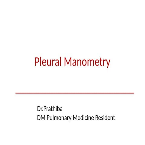 PLEURAL MANOMETRY PRESENTATION BY DR.PRATHIBA | PPTX