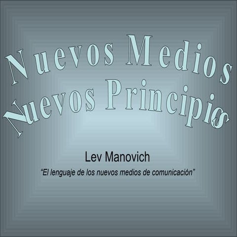 Lev manovich El lenguaje de los nuevos medios de comunicación | PPT