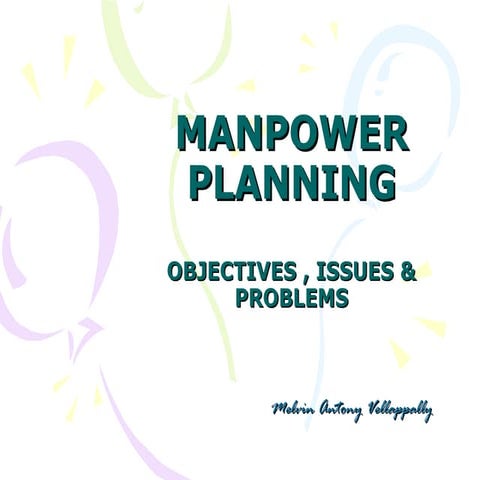 MANPOWER PLANNING OBJECTIVES, ISSUES & PROBLEMS | PPT