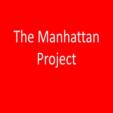 Manhattan Project | PPTX