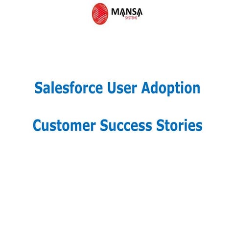 Mansa systems Salesforce User Adoption Customer Success | PPT