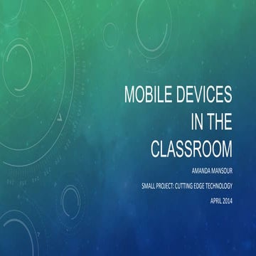 Mobile Devices in the Classroom | PPTX | Smartphones | Consumer Electronics