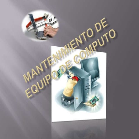Mantenimiento de equipo de computo | PPTX | Computing | Technology & Computing
